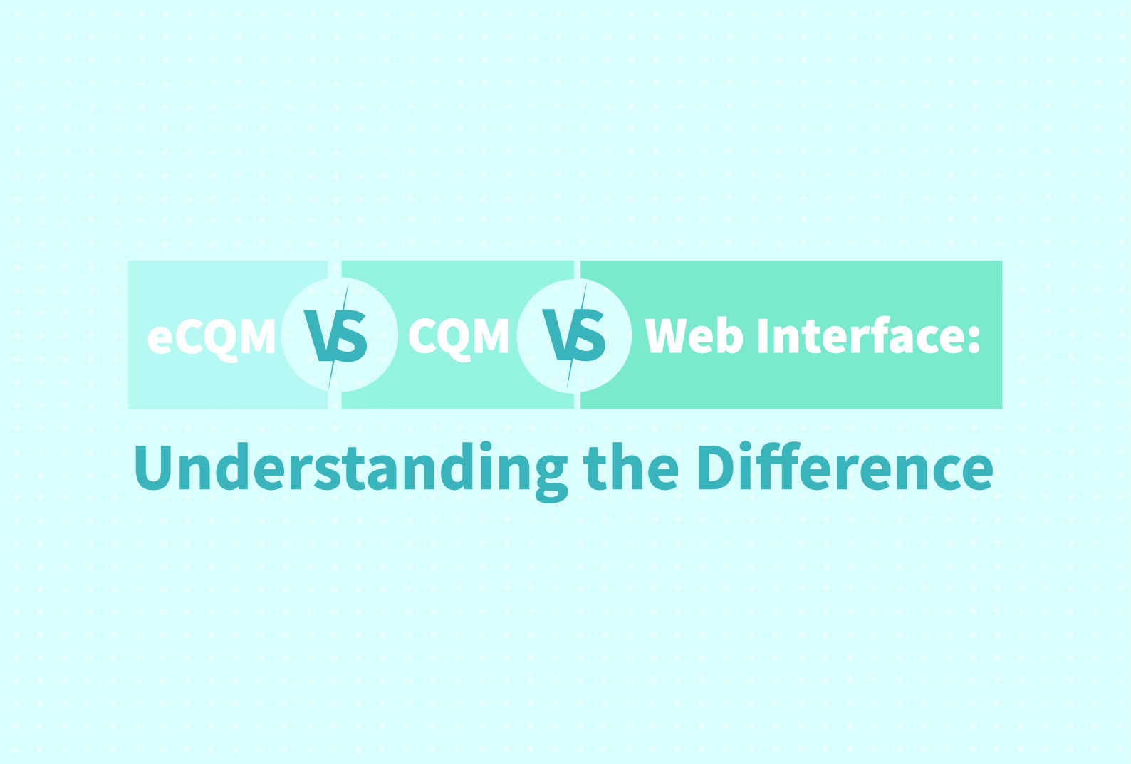 eCQM vs CQM vs Web Interface: Understanding the Difference | Medisolv