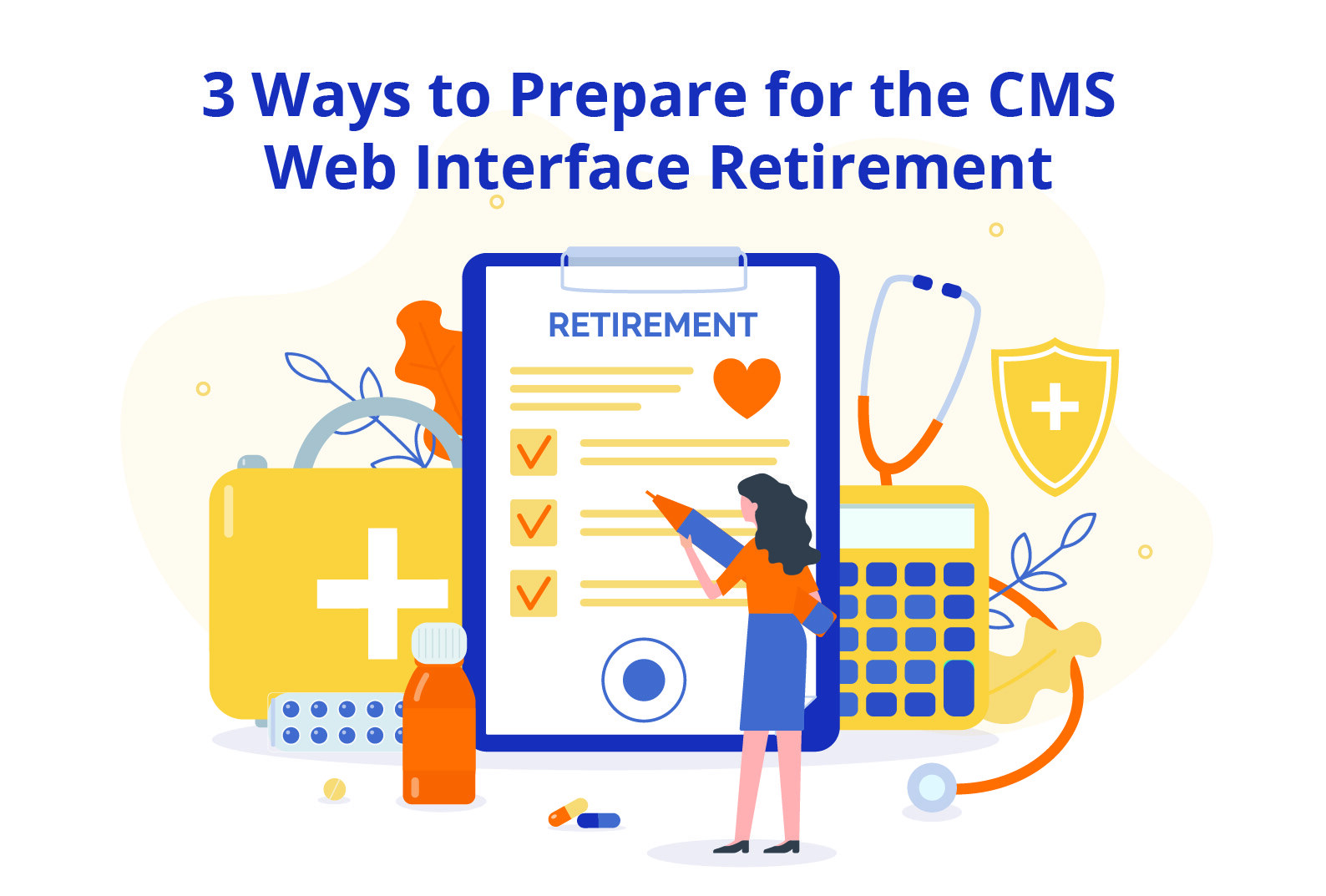 3 Ways to Prepare for the CMS Web Interface Retirement | Medisolv